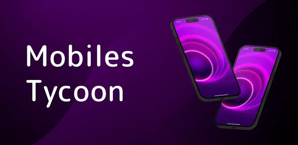 Mobiles Tycoon v1.0.7 MOD APK (Unlimited Currency) Download