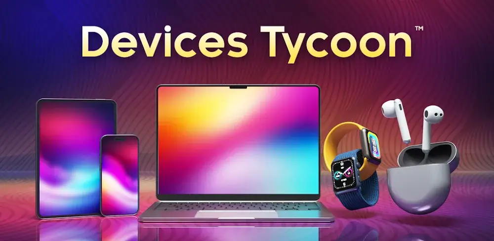 Devices Tycoon v4.0.1 MOD APK (Unlimited Money) Download