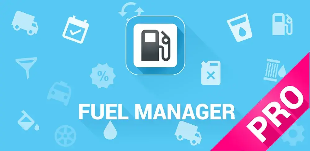 Fuel Manager Pro v30.96 APK (Full Version) Download